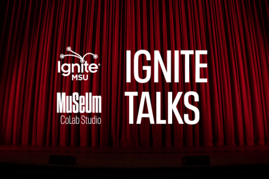 The MSU Museum Hosts Ignite Talks Featuring Michigan State University ...