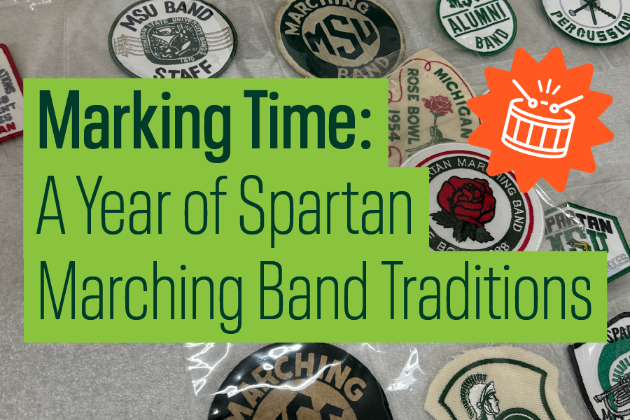 Marking Time: A Year of Spartan Marching Band Traditions - MSU Museum