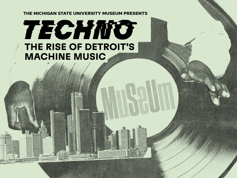 Techno: The Rise of Detroit’s Machine Music - MSU Museum